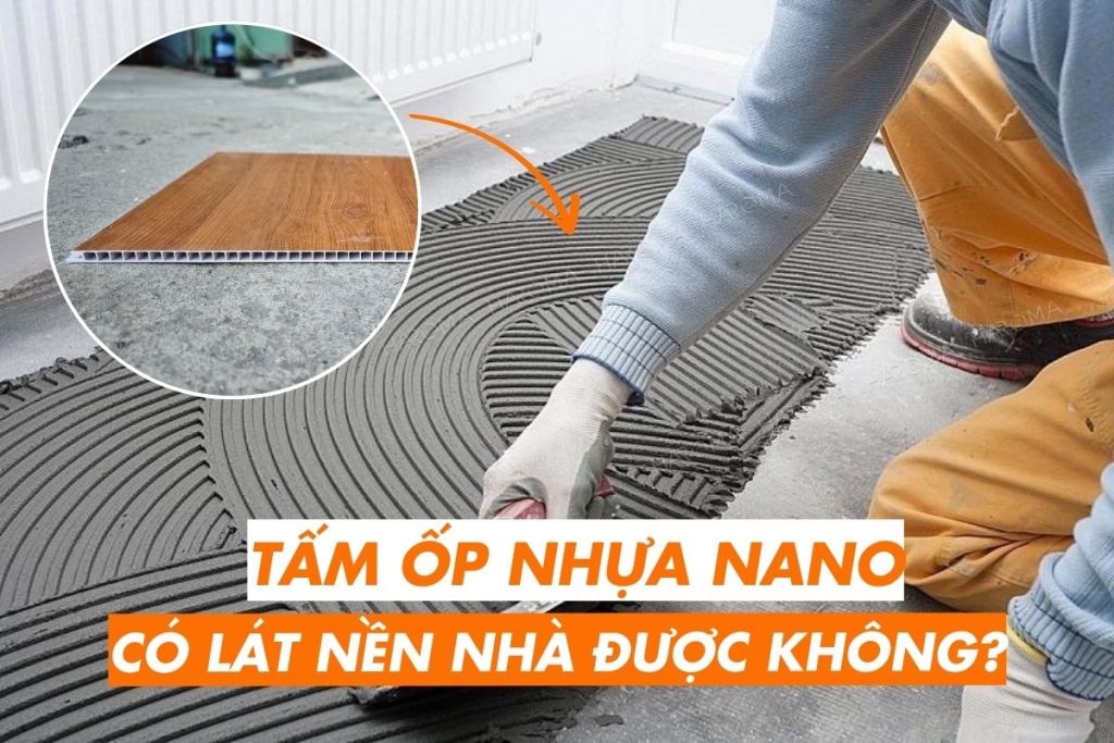 Tấm nhựa ốp tường nano có lát nền nhà được không? Haroma
